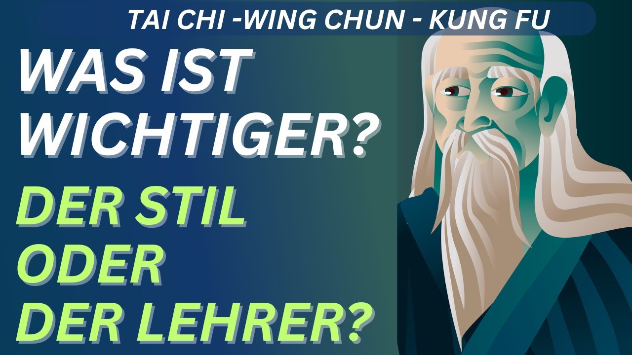 WING CHUN - TAI CHI- KUNG FU: Was ist wichtiger Stil oder Lehrer ...