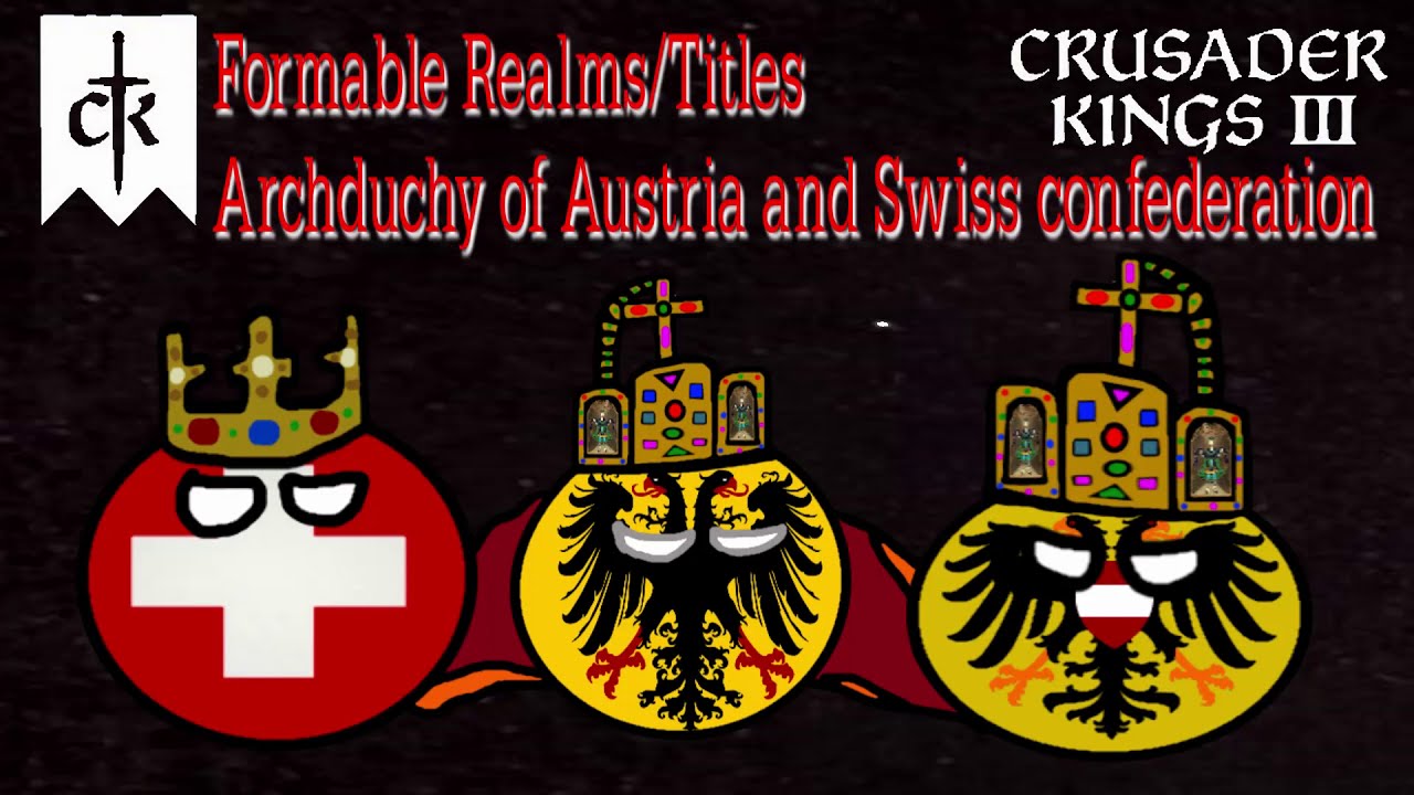CK3 Formable Titles: Archduchy of Austria and Swizterland - YouTube