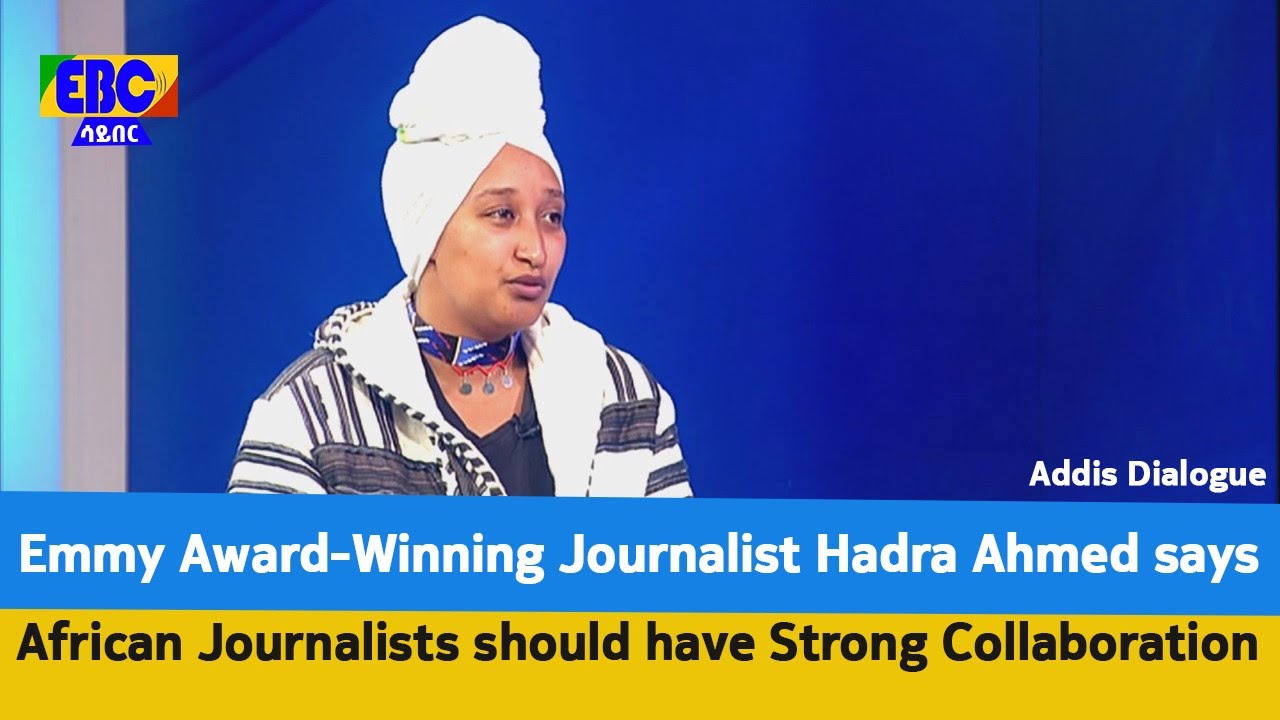 Emmy Award-Winning Journalist Hadra Ahmed says African Journalists ...