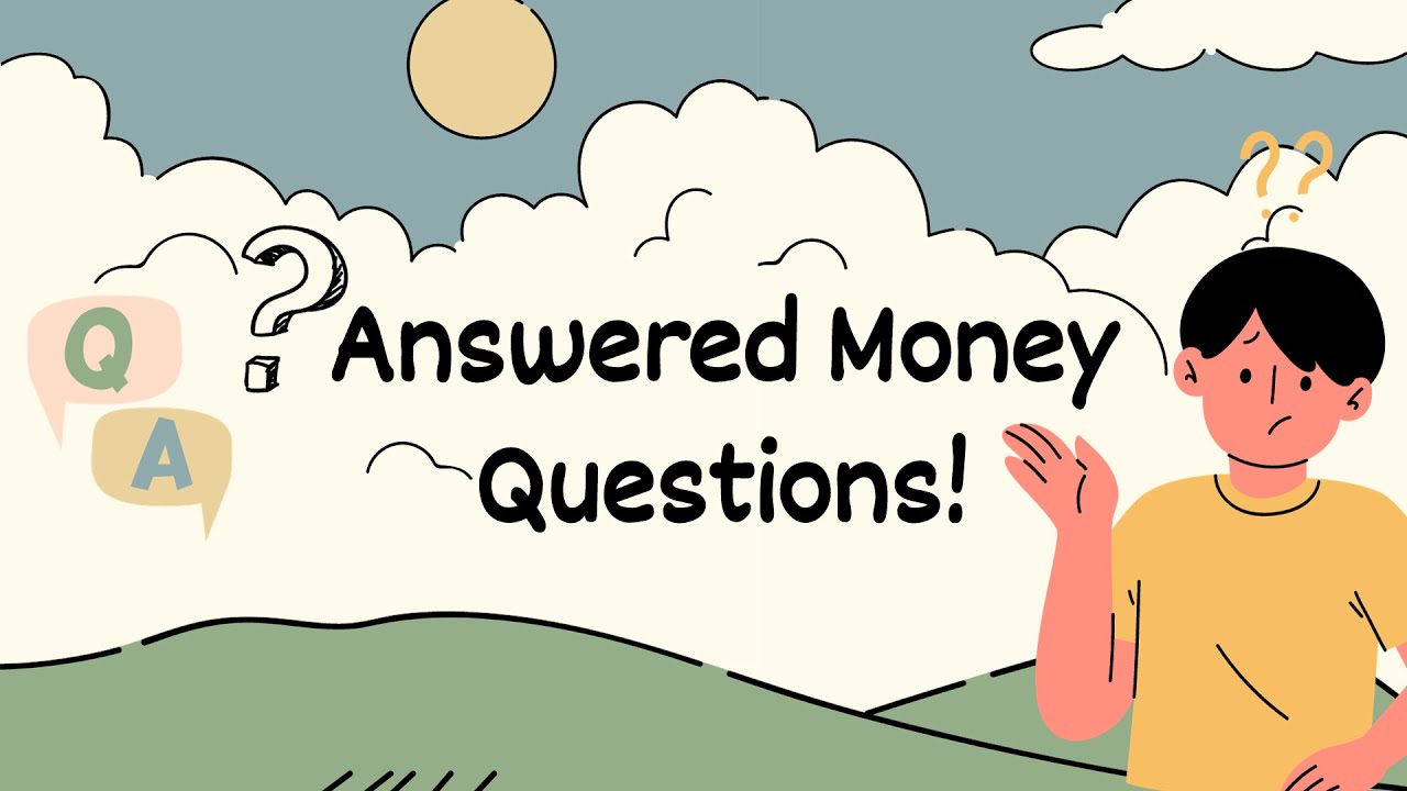 Your TOP 7 Most Asked Money Questions Are Finally Answered! - YouTube