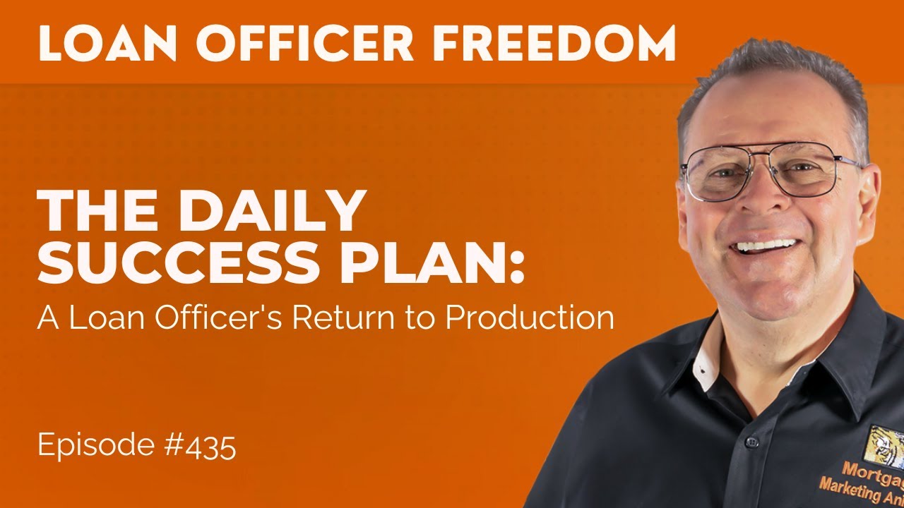 The Daily Success Plan: A Loan Officer's Return to Production - YouTube