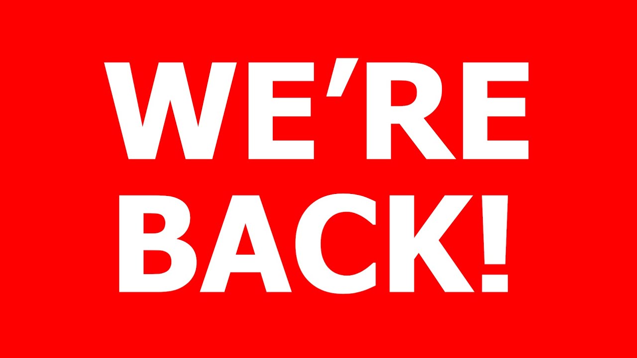 WE'RE BACK! - YouTube