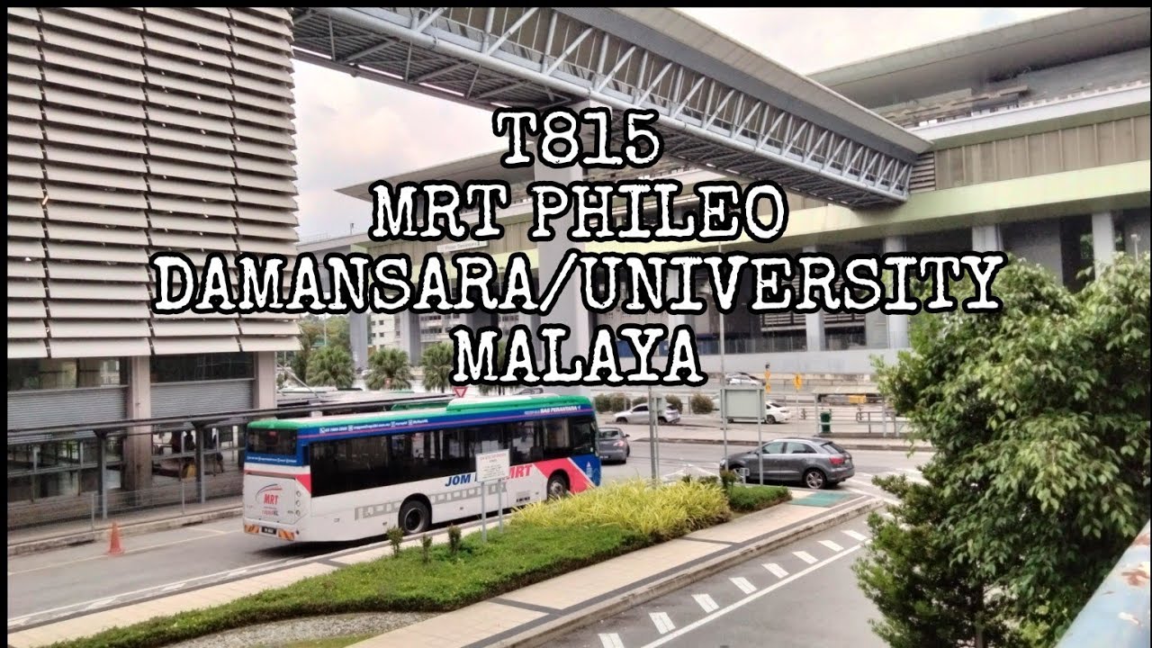 T815 PHILEO DAMANSARA//UNIVERSITY MALAYA (MRT FEEDER BUS) - YouTube