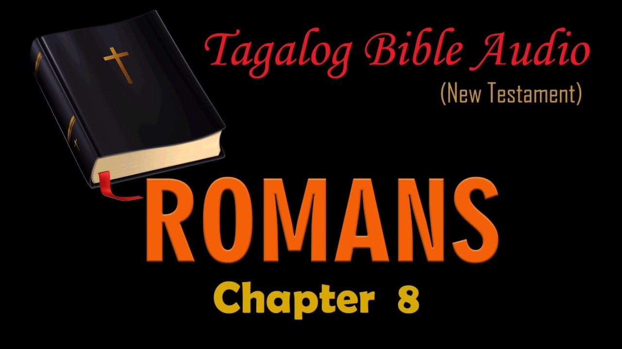 Romans Chapter 8 Tagalog Bible Audio New Testament YouTube romans-chapter-8-tagalog-bible-audio-new-testament-youtube