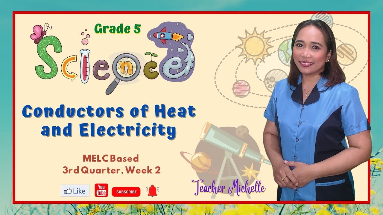Science 5 Q3 W2 - Conductors of Heat and Electricity - YouTube