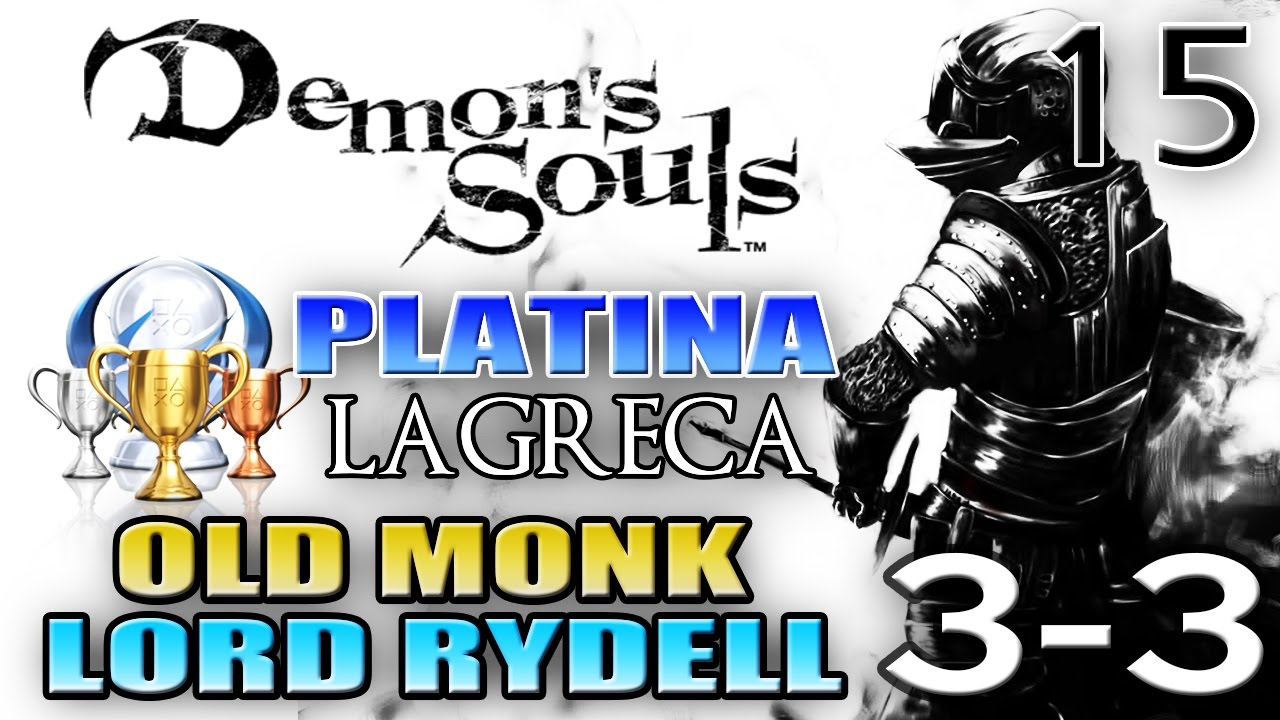 DEMON'S SOULS DETONADO PT-BR #15 - PLATINA 100% - BOSS OLD MONK E LORD ...