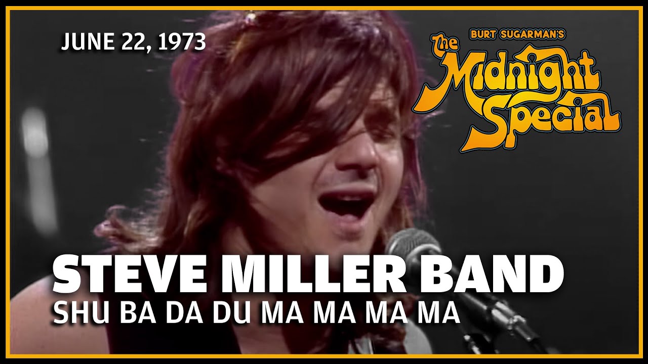 Shu ba Da Du Ma Ma Ma Ma - Steve Miller Band | The Midnight Special ...