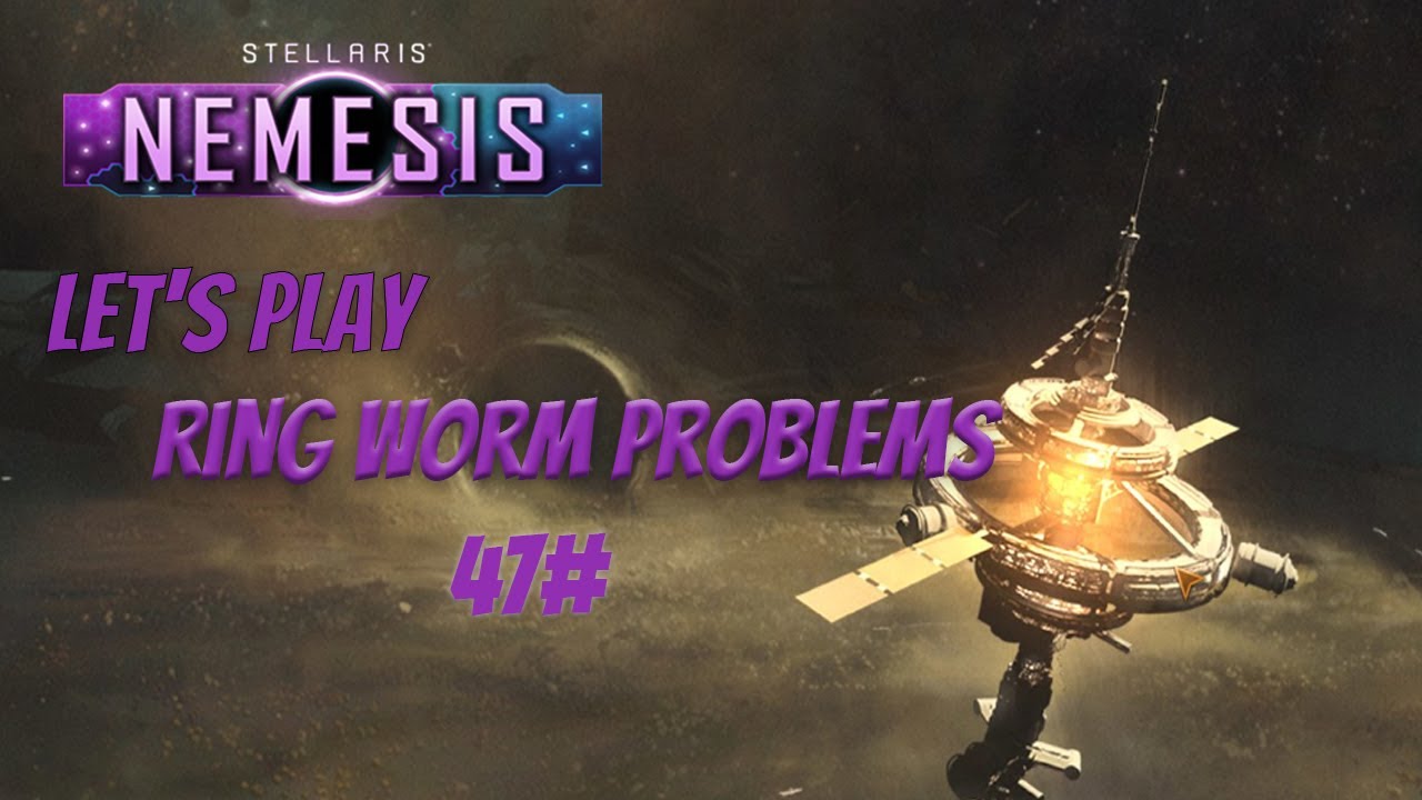 Let's Play: Stellaris Nemesis - Ring Worm Problems 47# - YouTube