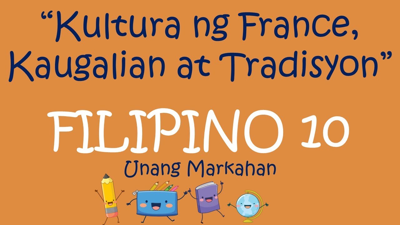 KULTURA, KAUGALIAN AT TRADISYON NG BANSANG FRANCE| FILIPINO GRADE 10 ...