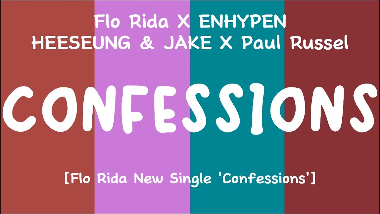 [LYRICS/가사] FLO RIDA X ENHYPEN (엔하이픈) HEESEUNG & JAKE X PAUL RUSSEL ...