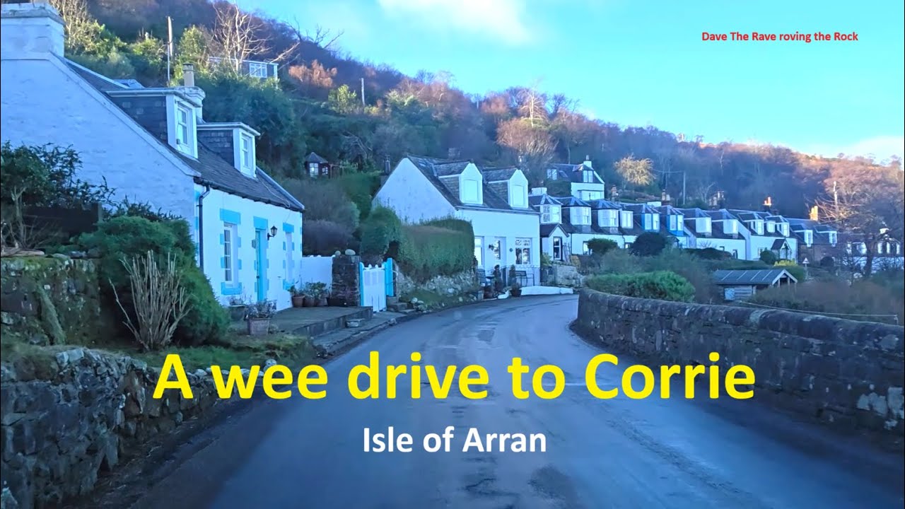 A wee drive to Corrie, Arran@davetheraverovingtherock - YouTube