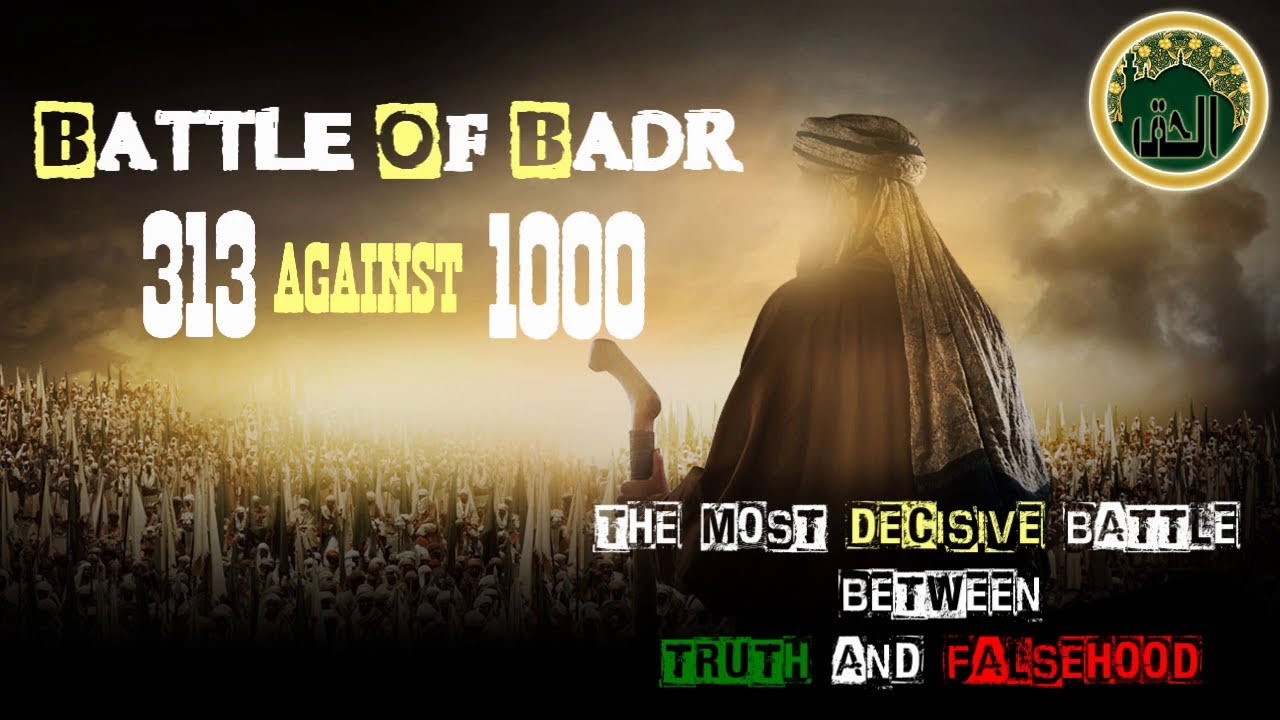 The Battle Of Badr | 313 Against 1000 | Ghazwa E Badr | 313 vs 1000 | Jung E Badr - YouTube