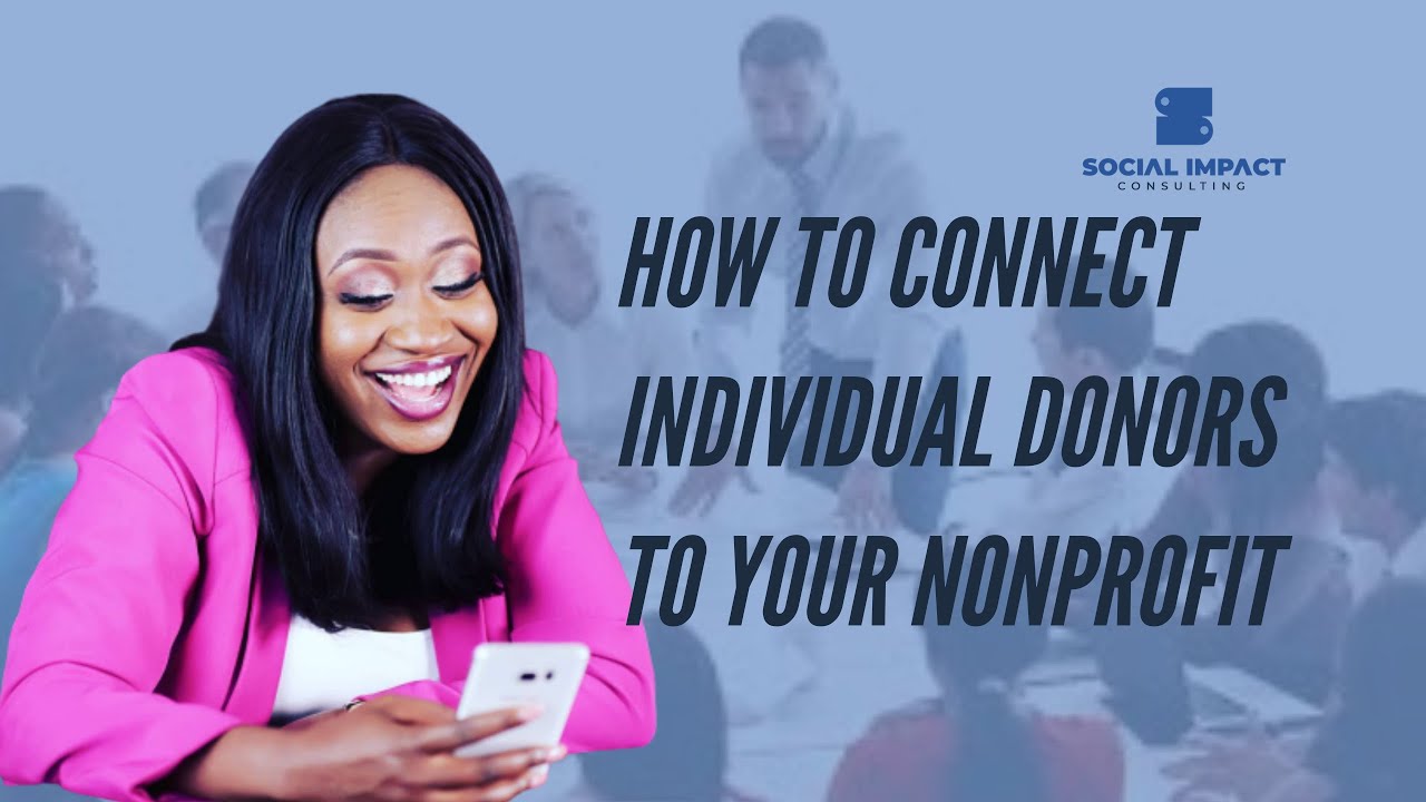 How to connect Individual donors to your nonprofit - YouTube