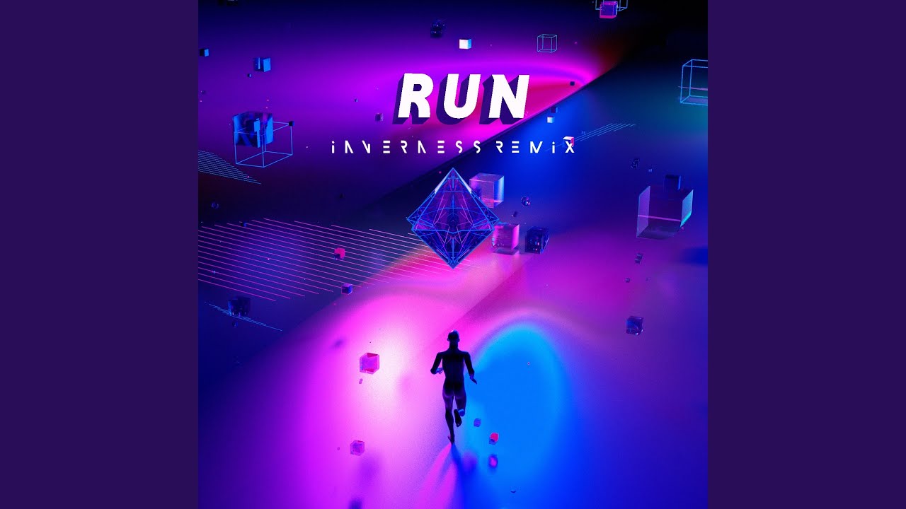 Run (inverness Remix) - YouTube Music