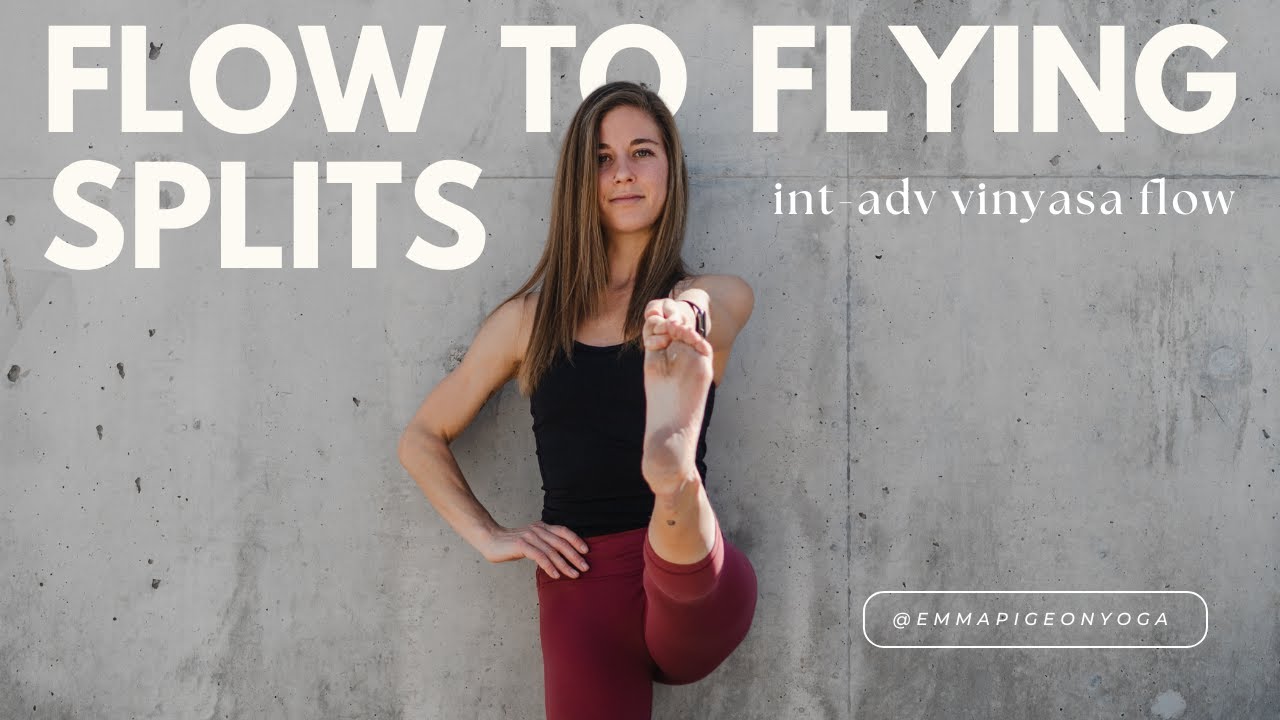 Flow to Flying Splits | 50 Minute Yoga Class | Eka Pada Koundinyasana 2 ...