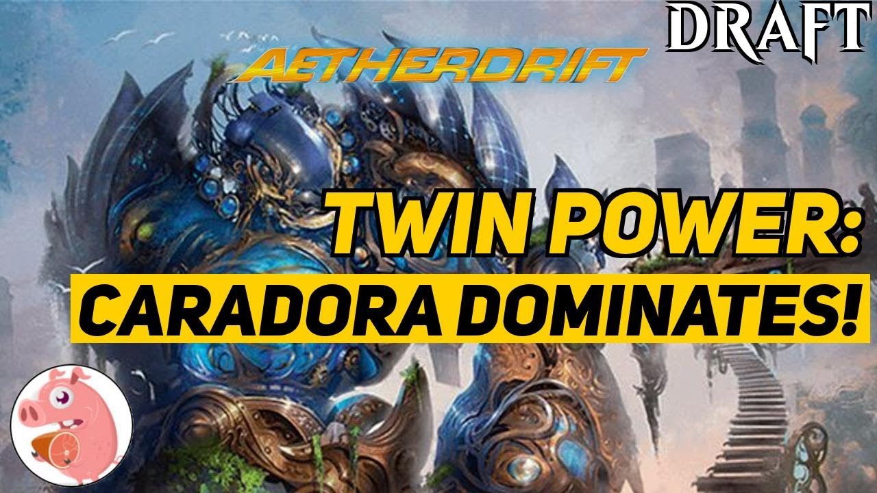 Twin Power: Caradora Dominates! | Aetherdrift Draft | Top 100 Mythic ...
