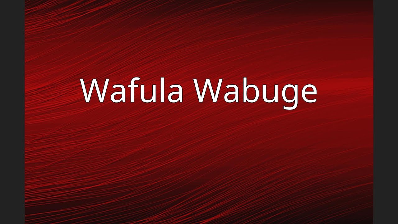 Wafula Wabuge - YouTube