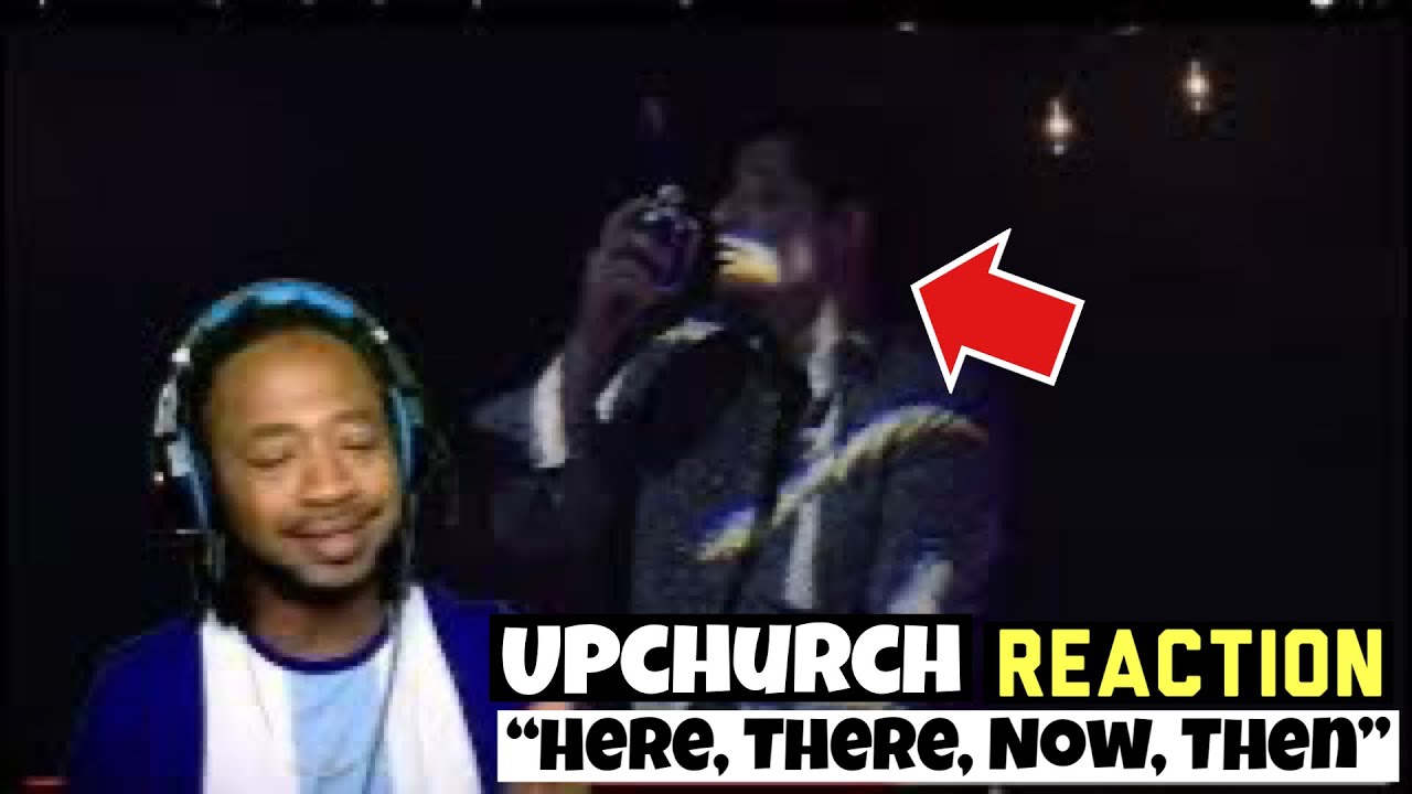 YALL FEELIN THIS?!?! Upchurch - HERE, THERE, NOW, THEN (Creeker ...