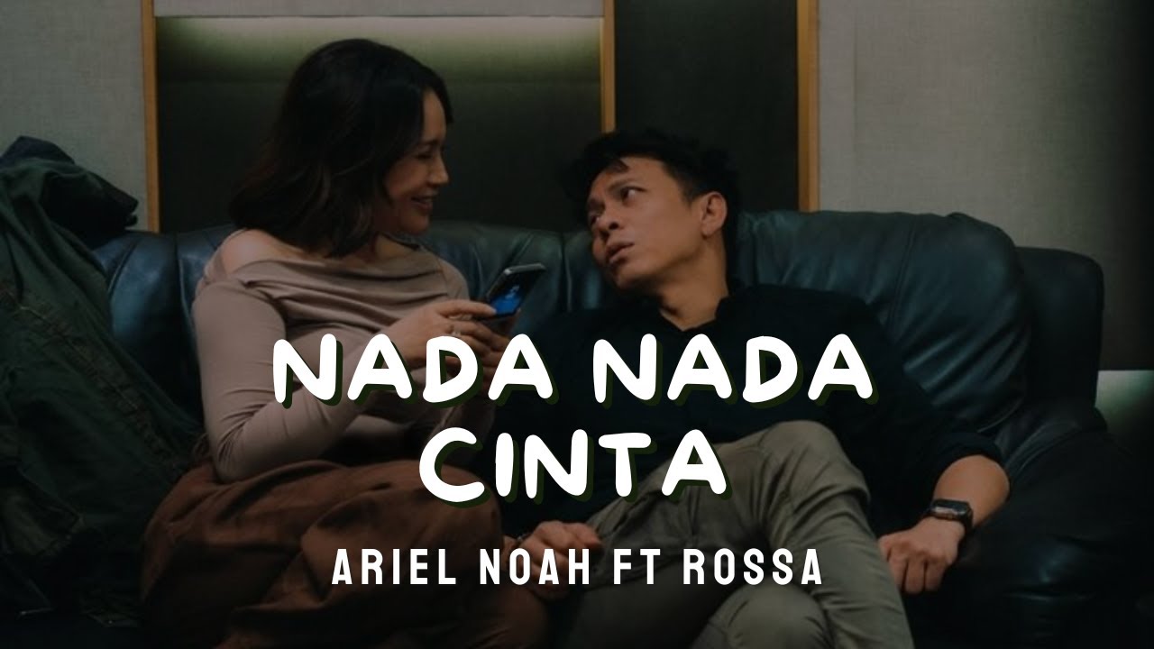 NADA NADA CINTA - ARIEL FT ROSSA | LIRIK - YouTube