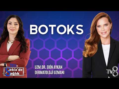 BOTOKS KULLANMADAN ÜST YÜZ NASIL GENÇLEŞTİRİLİR? | UZM. DR. EKİN AYKAN | 8'de SAĞLIK