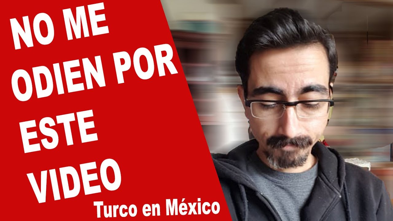 5 cosas que NO me GUSTAN de MEXICO | Turco en MEXICO - YouTube