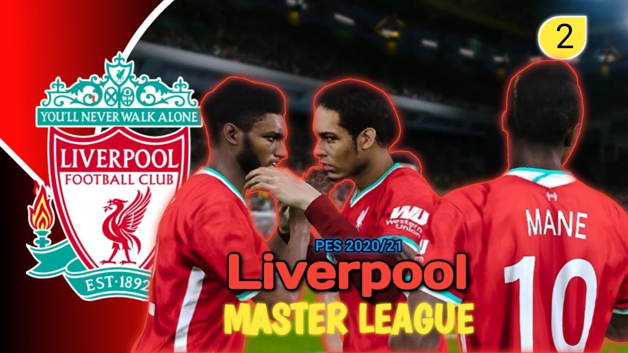 PES 2020/21 LIVERPOOL Master League EP01 : Mane tampil luar biasa ...