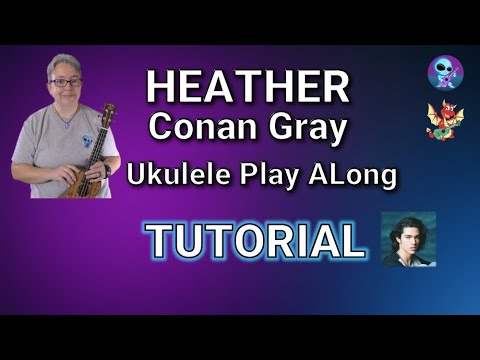 Heather - Ukulele Tutorial For Uke Play Along - Conan Gray - YouTube