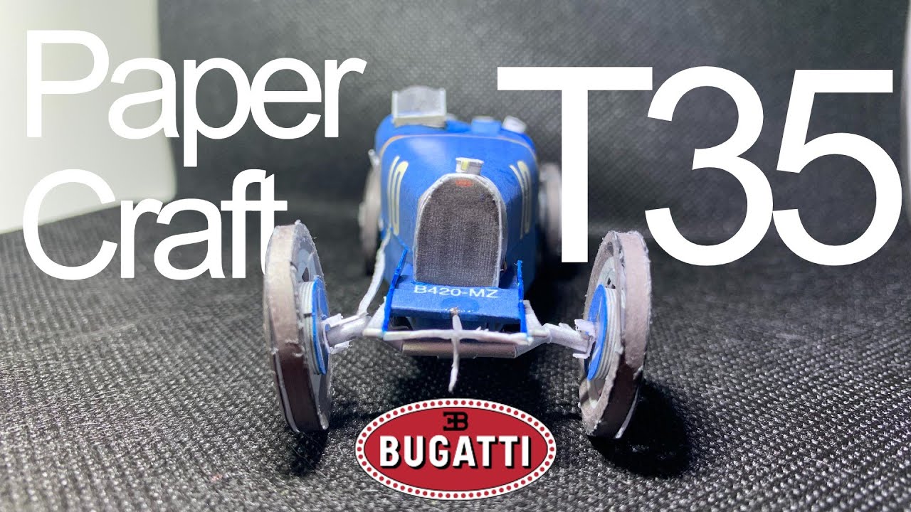 First Bugatti On the channel! | Making the Paper Craft Bugatti T35 ...