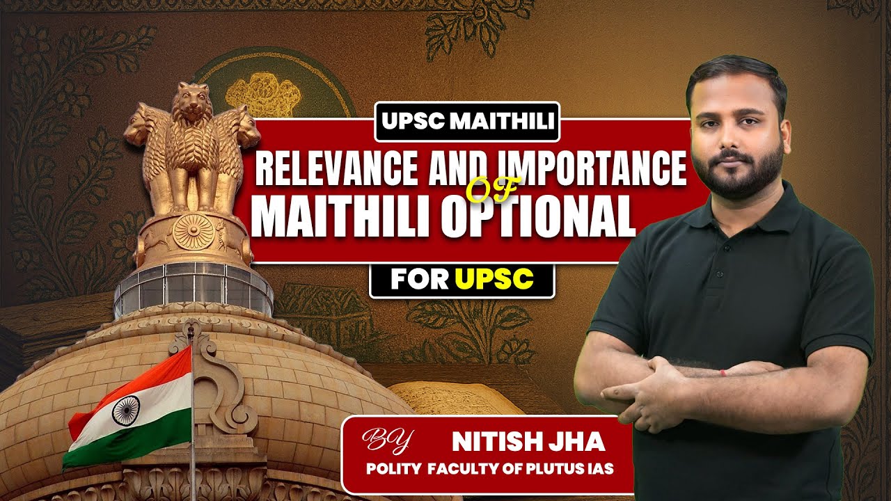 Relevance and Importance of Maithili Optional Subject in UPSC ...