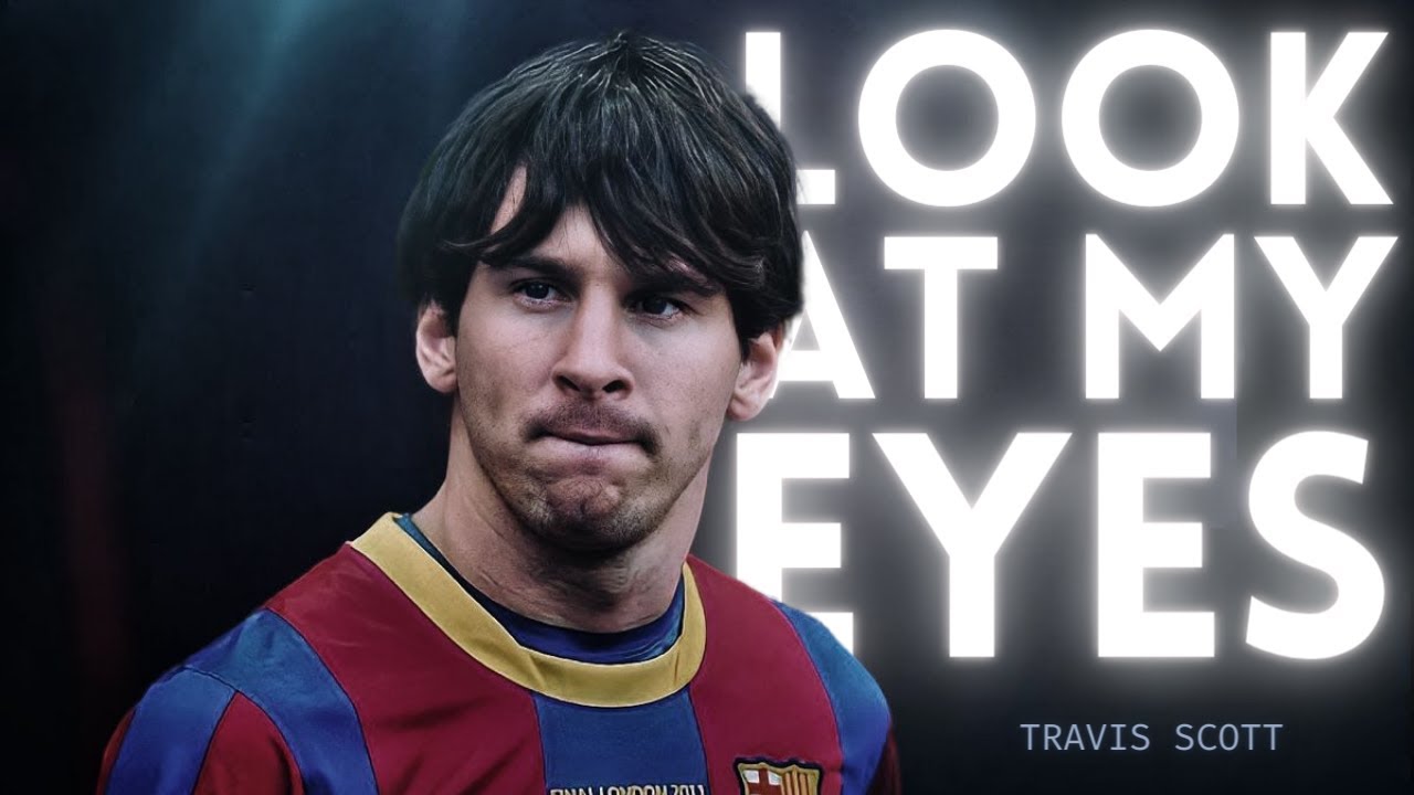 Messi Look at my Eyes [Edit] - YouTube