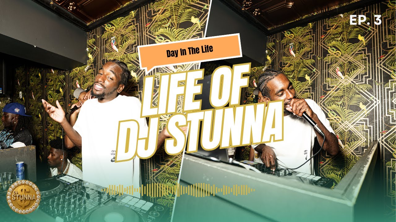 DJ Stunna | (Life Of DJ Stunna) EP3 - YouTube