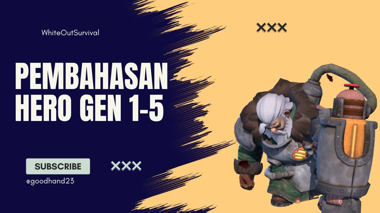 Penjelasan Hero Gen 1 Sampai 5 - WhiteOutSurvival - YouTube