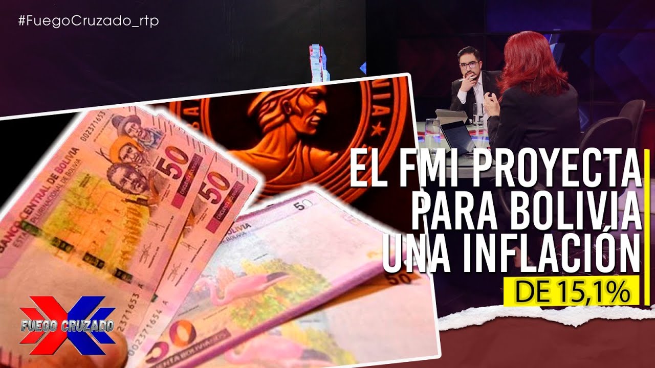 El FMI proyecta para Bolivia una inflación de 15,1% | Fuego Cruzado | 23-04-2025 - YouTube