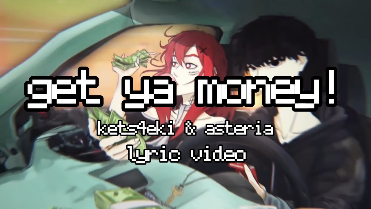 kets4eki - get ya money! (prod asteria) [lyric video] - YouTube