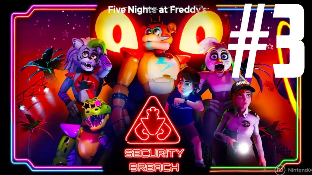 FNAF SECURITY BREACH PARTE 3 - YouTube