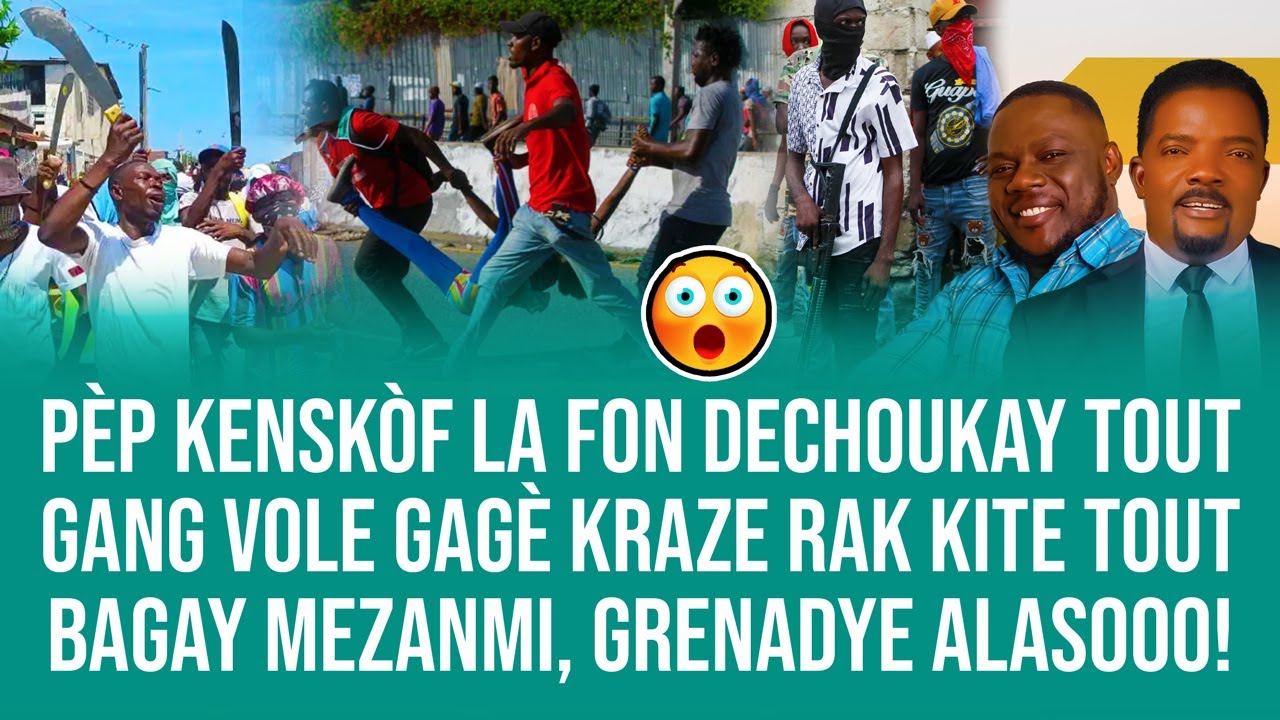 PÈP KENSKÒF LA FON DECHOUKAY TOUT GANG VOLE GAGÈ KRAZE RAK KITE TOUT ...
