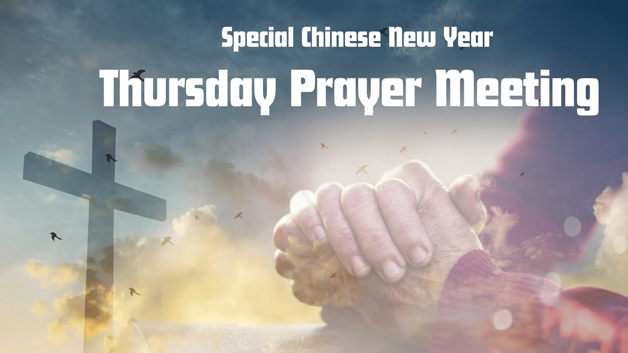 Special Chinese New Year: Thursday Prayer Meeting (English) - YouTube
