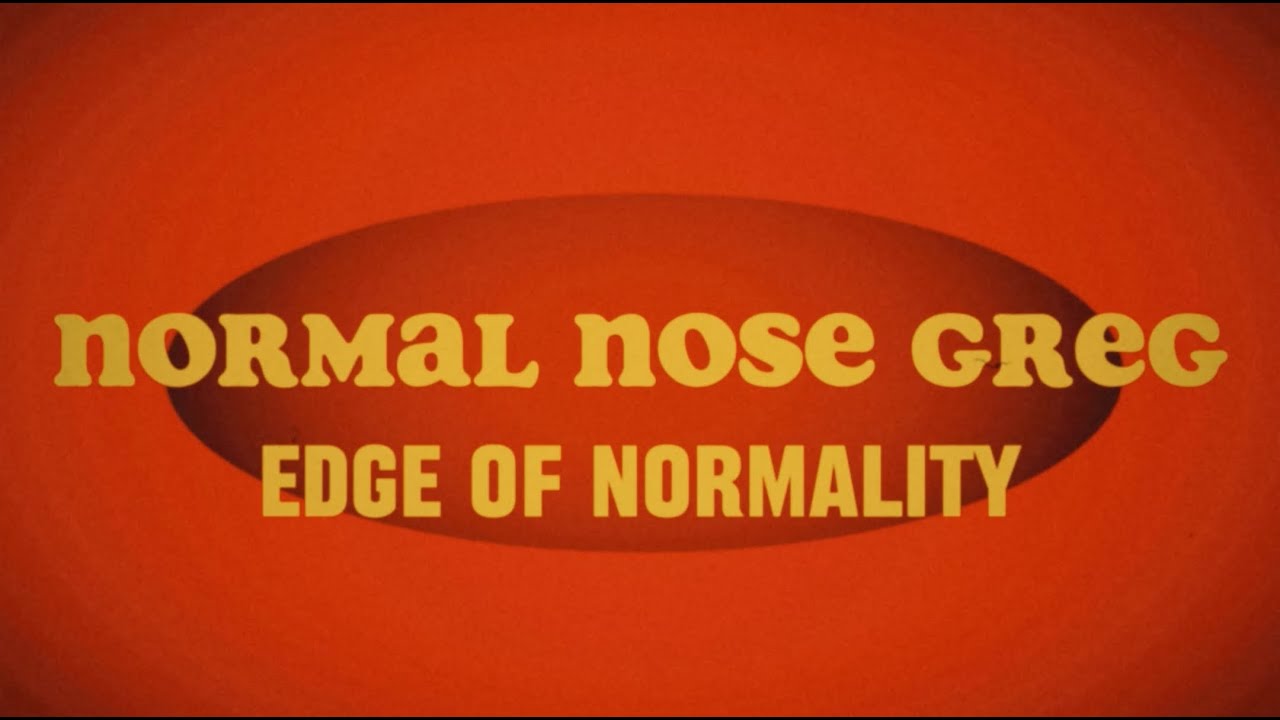 Normal Nose Greg: Edge of Normality PART 1 - YouTube