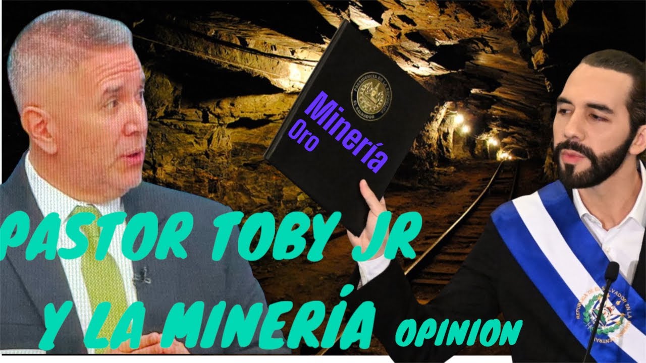 EL PASTOR TOBY JR DA SU POSTURA SOBRE LA MINERÍA - YouTube