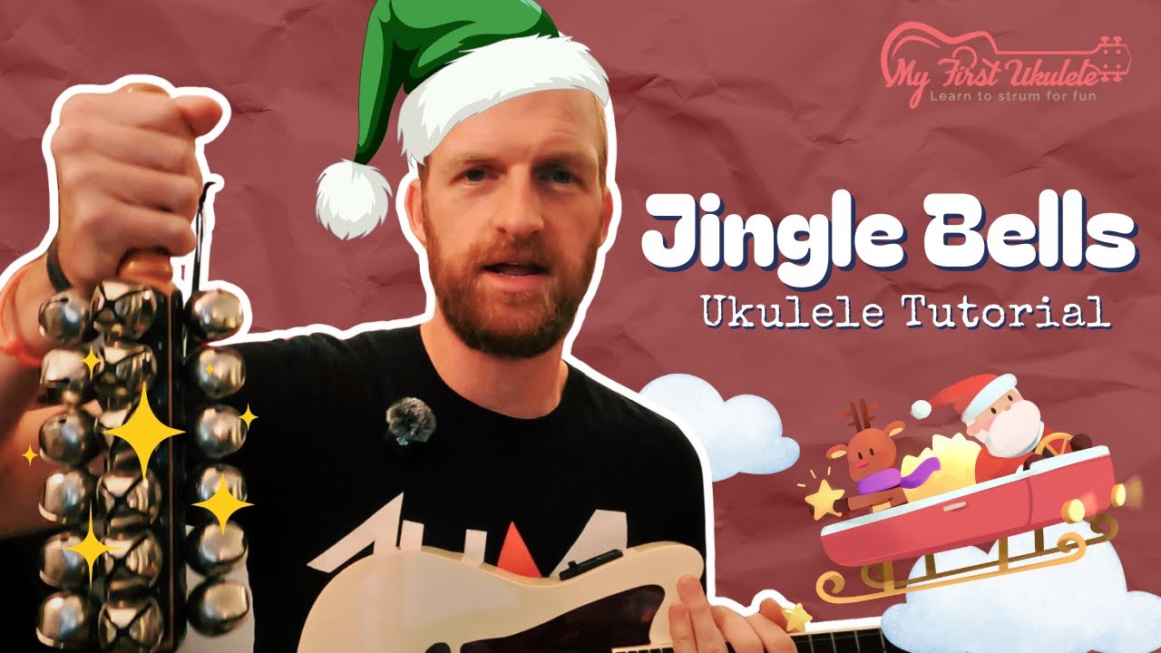 'Jingle Bells' - Ukulele Tutorial | Ring in the Holidays with Easy ...