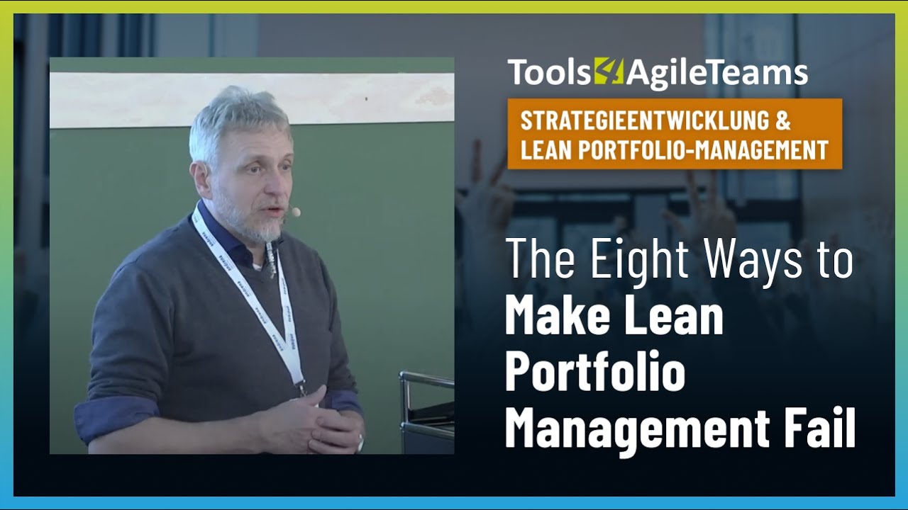 The Eight Ways to Make Lean Portfolio Management Fail -T4AT 24 - YouTube