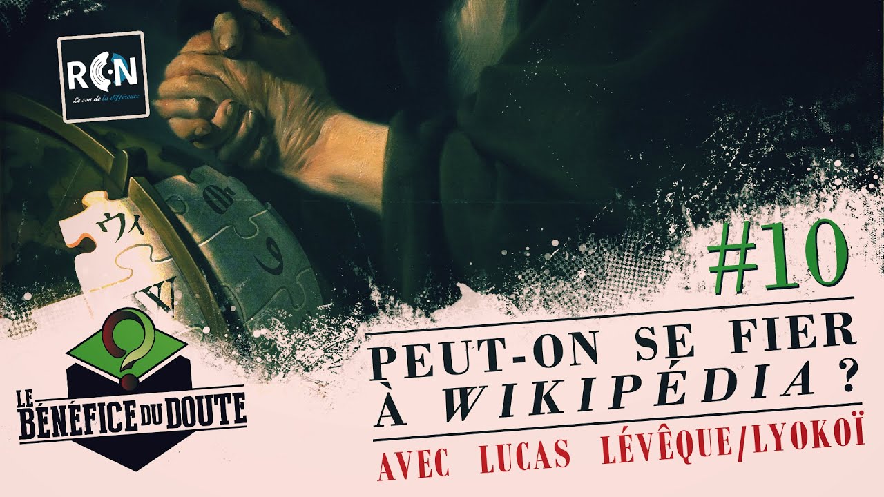 Peut-on se fier à Wikipédia ? (Bénéfice du Doute 10) - YouTube