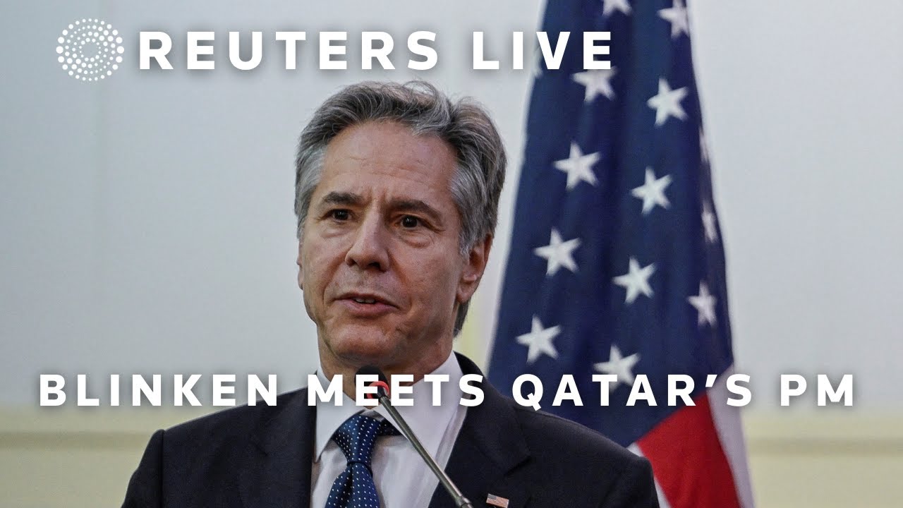 LIVE: US Secretary of State Antony Blinken meets Qatar's Prime Minister ...