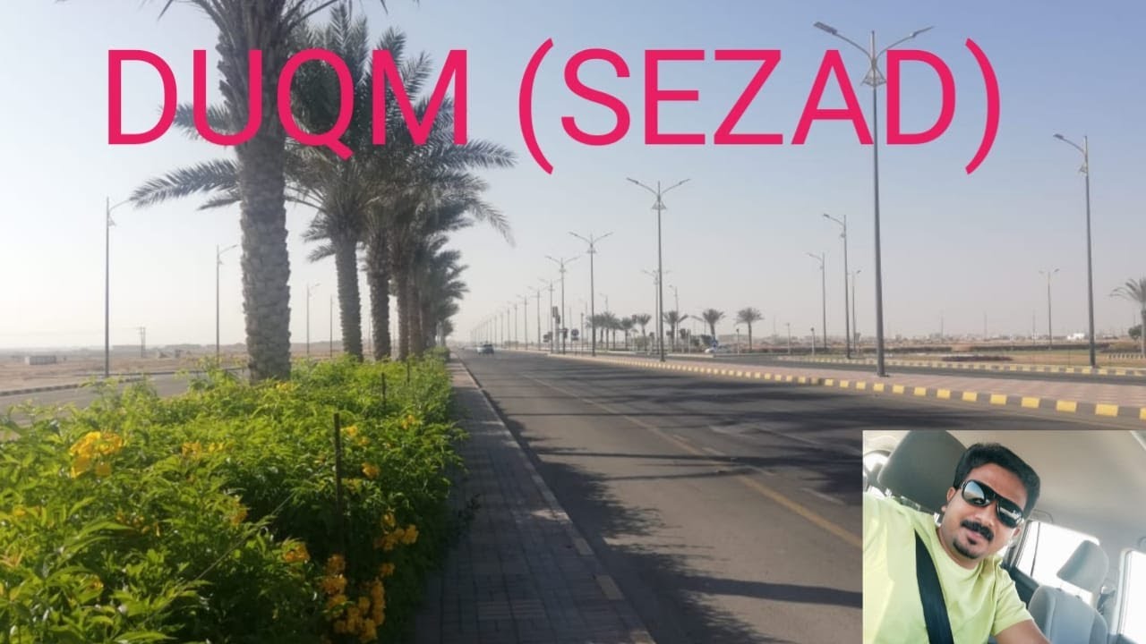 DUQM (SEZAD) TOWN -OMAN FREE ZONE AREA - YouTube