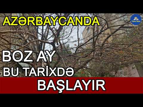 Azərbaycanda Boz ay bu tarixdə başlayır