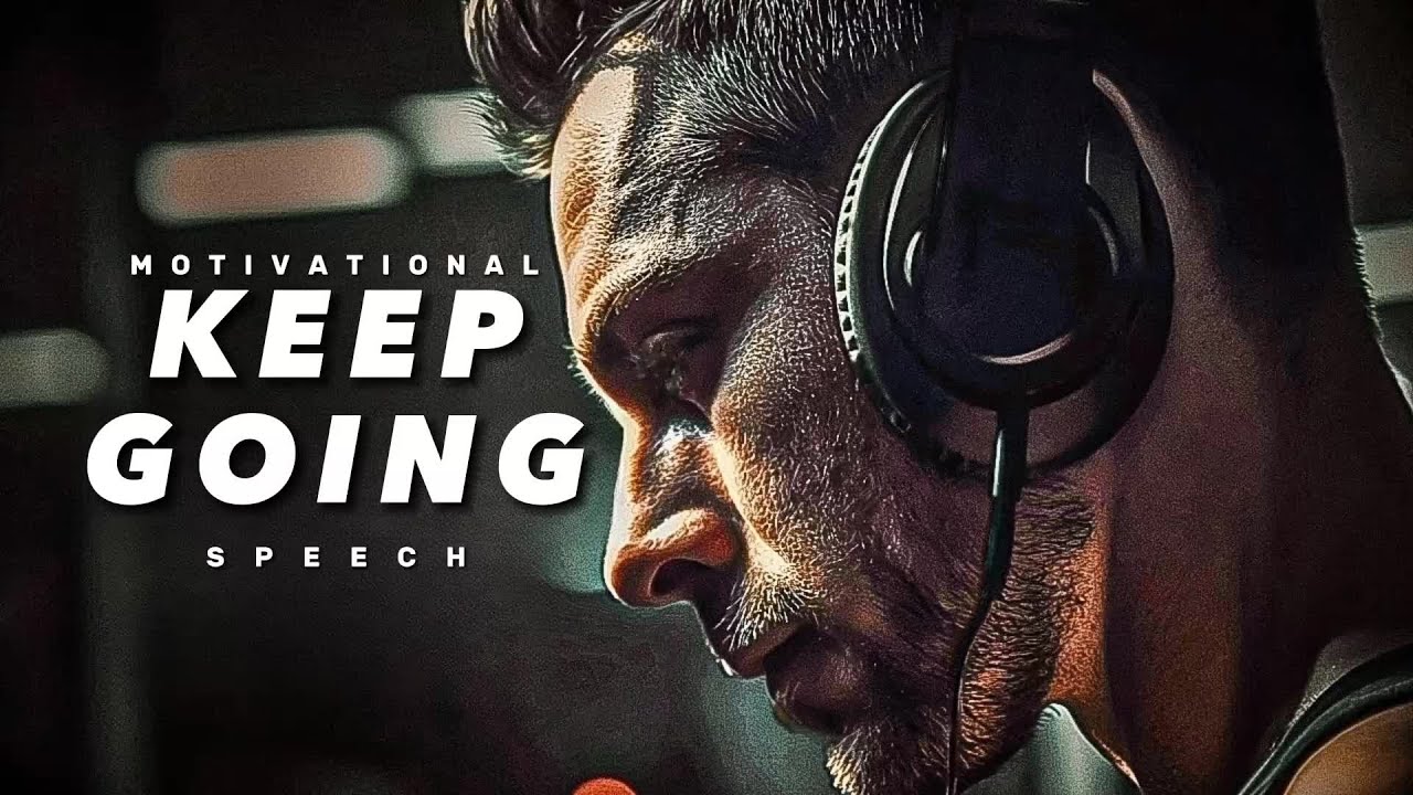Keep Going Motivational Speech | Motivational Speech For Success In ...