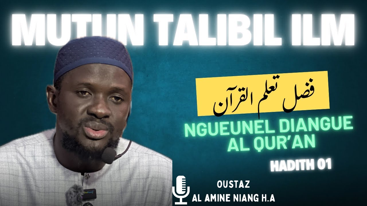 Mutun Talibil ilm La vertu d’apprendre Le Coran Hadith 01 | Par Oustaz ...
