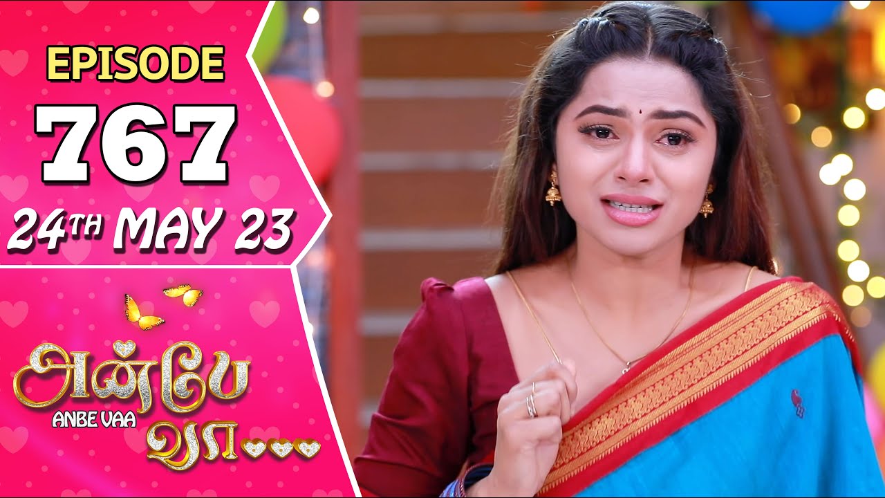 Anbe Vaa Serial | Episode 767 | 24th May 2023 | Virat | Delna Davis ...