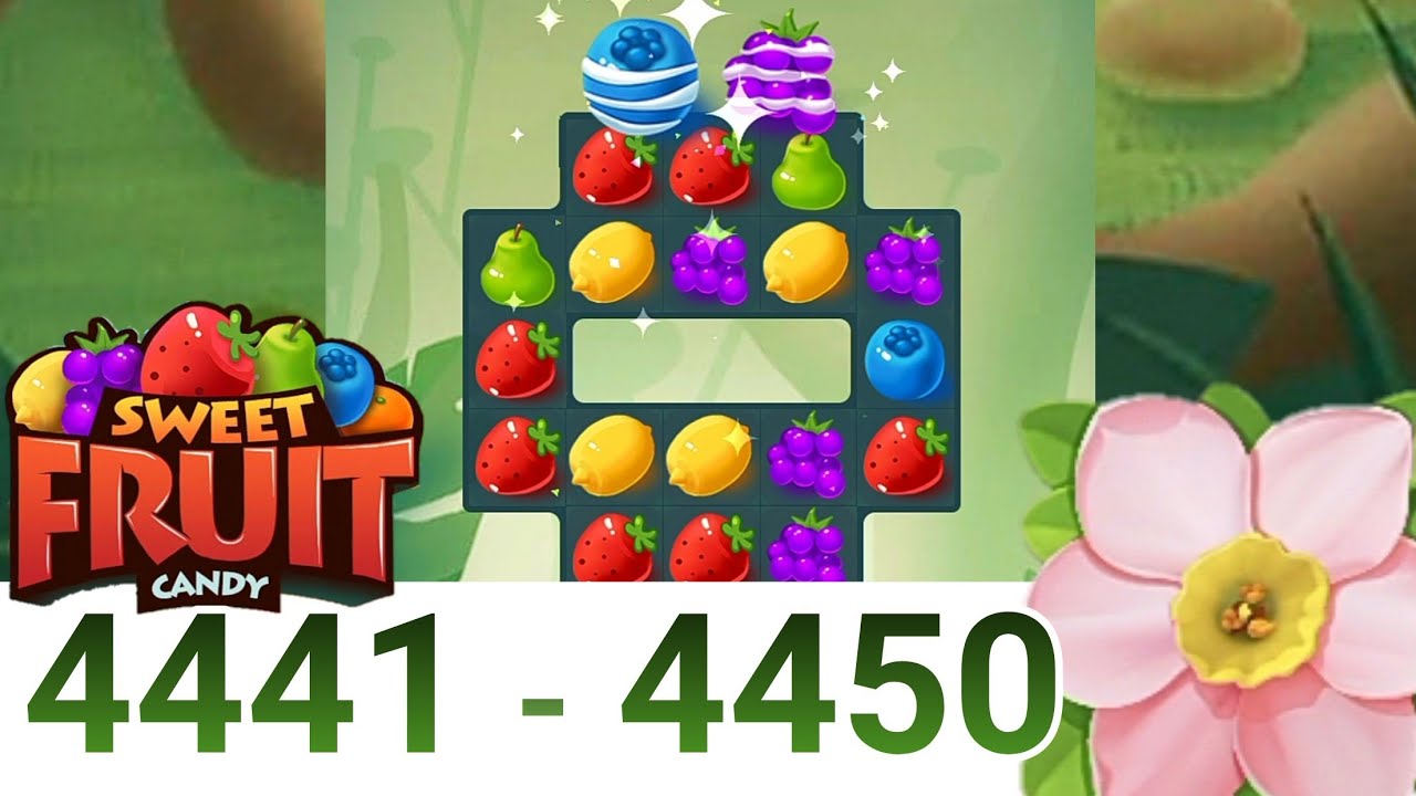Sweet Fruit Candy | Level 4441 to 4450 | game fruit candy - YouTube