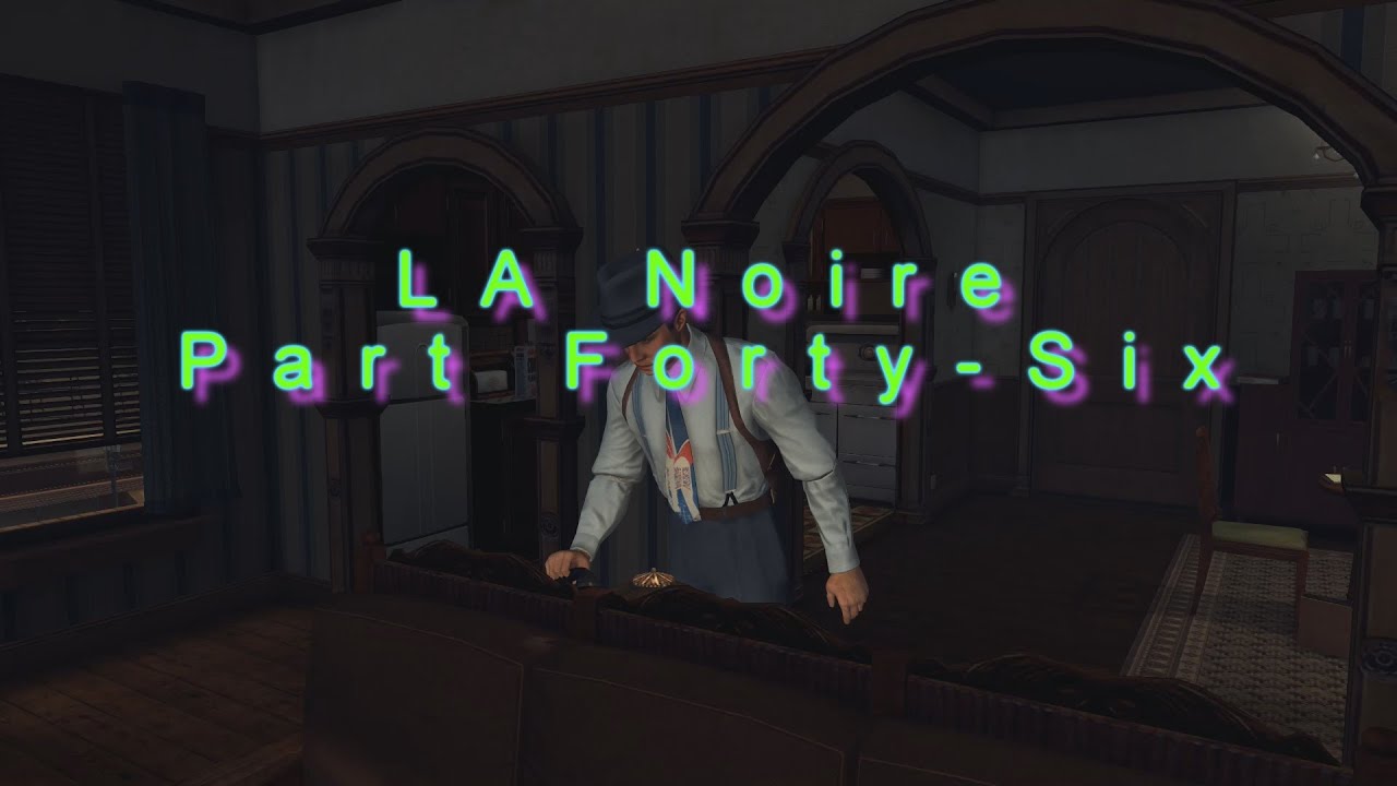 Let's Play L.A. Noire (Blind) - Forty-Six - Leland Monroe - YouTube